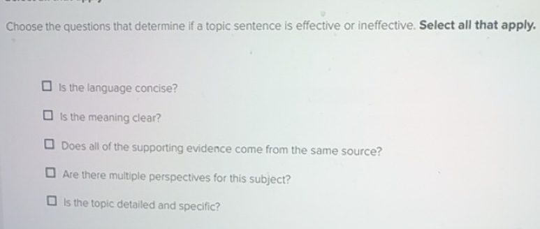 Solved: Choose the questions that determine if a topic sentence is ...