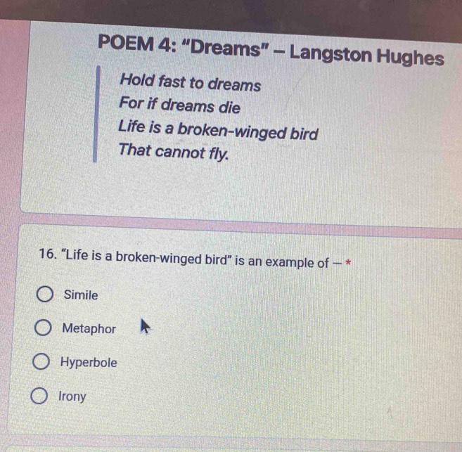 Solved: POEM 4: “Dreams” - Langston Hughes Hold fast to dreams For if ...