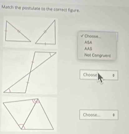 Solved: Match the postulate to the correct figure. √ Choose... ASA AAS ...