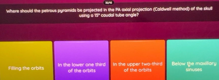 Solved: 30/45 Where should the petrous pyramids be projected in the PA ...