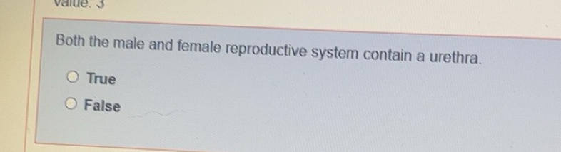 Solved: value. 3 Both the male and female reproductive system contain a ...