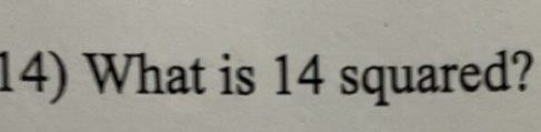 Solved: What is 14 squared? [Math]