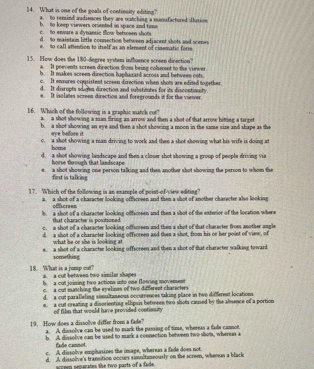 Solved: What is one of the goals of continuity editing? a. to remind ...