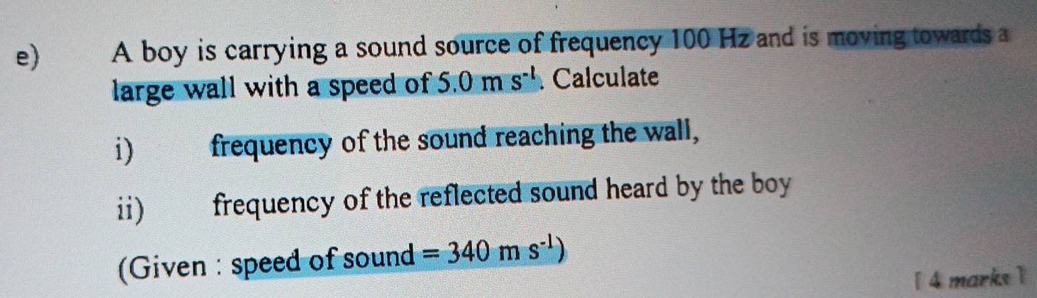 Selesai:A boy is carrying a sound source of frequency 100 Hz and is ...
