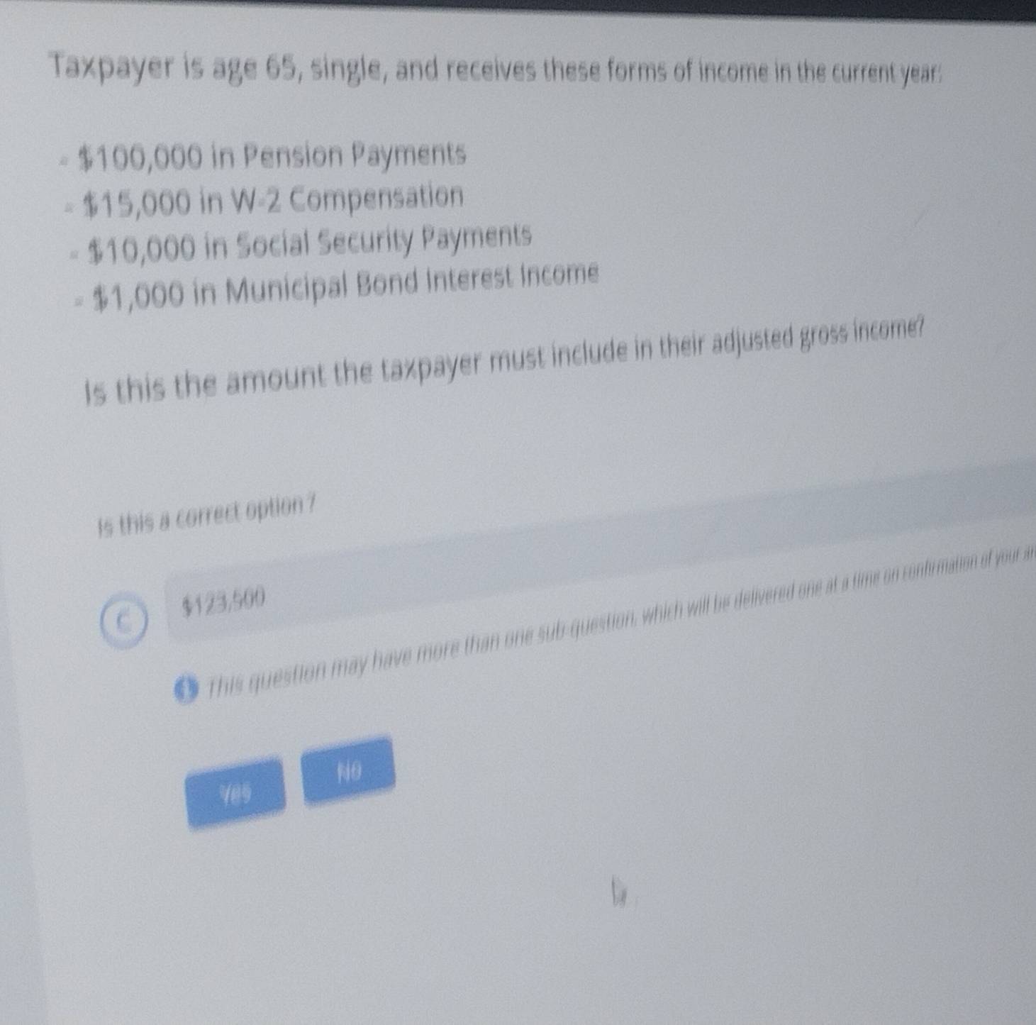 Solved: Taxpayer is age 65, single, and receives these forms of income ...