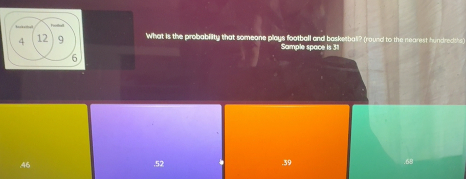 Solved: Basketball Football 4 12 9 What is the probability that someone ...