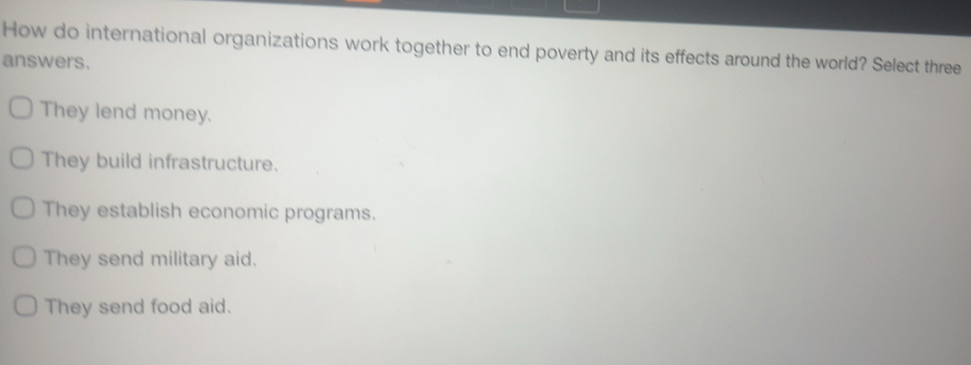 Solved: How do international organizations work together to end poverty ...