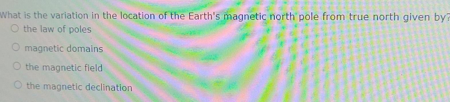 Solved: What is the variation in the location of the Earth's magnetic ...