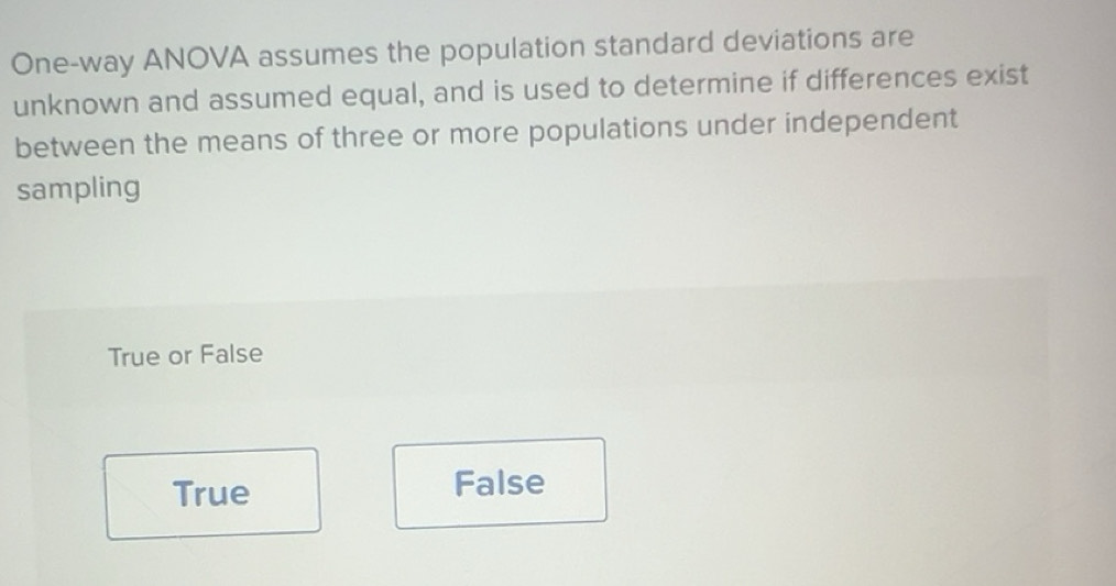 Solved: One-way ANOVA assumes the population standard deviations are ...