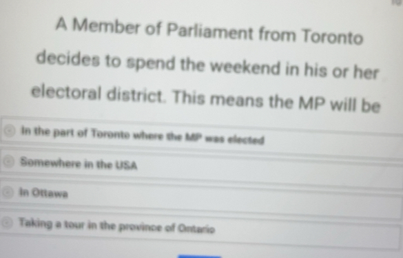 Solved: A Member of Parliament from Toronto decides to spend the ...