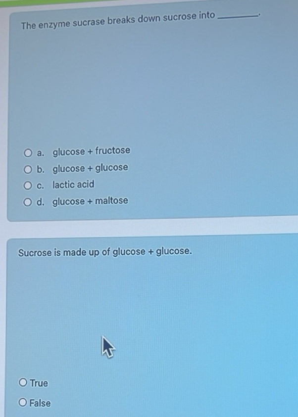 Solved: The enzyme sucrase breaks down sucrose into_ . a. glucose ...
