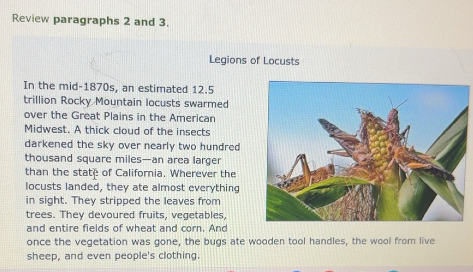Solved: Review paragraphs 2 and 3. Legions of Locusts In the mid-1870s ...