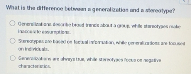 Solved: What is the difference between a generalization and a ...