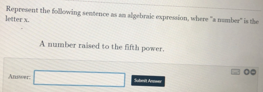 Solved: Represent the following sentence as an algebraic expression ...