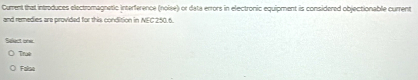 Solved: Current that introduces electromagnetic interference (noise) or ...