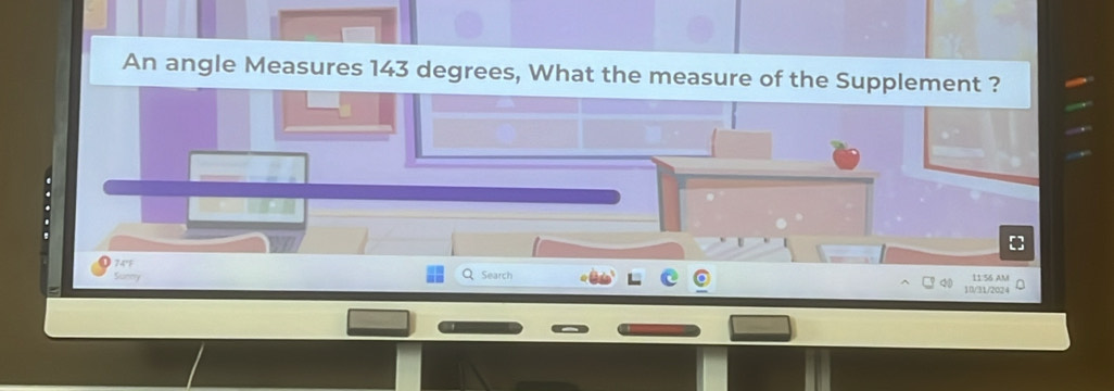 Solved: An angle Measures 143 degrees, What the measure of the ...