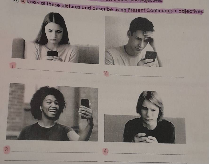 Resuelto:Look at these pictures and describe using Present Continuous ...