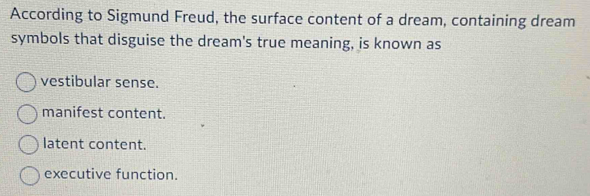 Solved: According to Sigmund Freud, the surface content of a dream ...