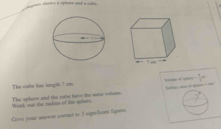 Solved: nagram shows a sphere and a cube. The cube has length 7 cm ...