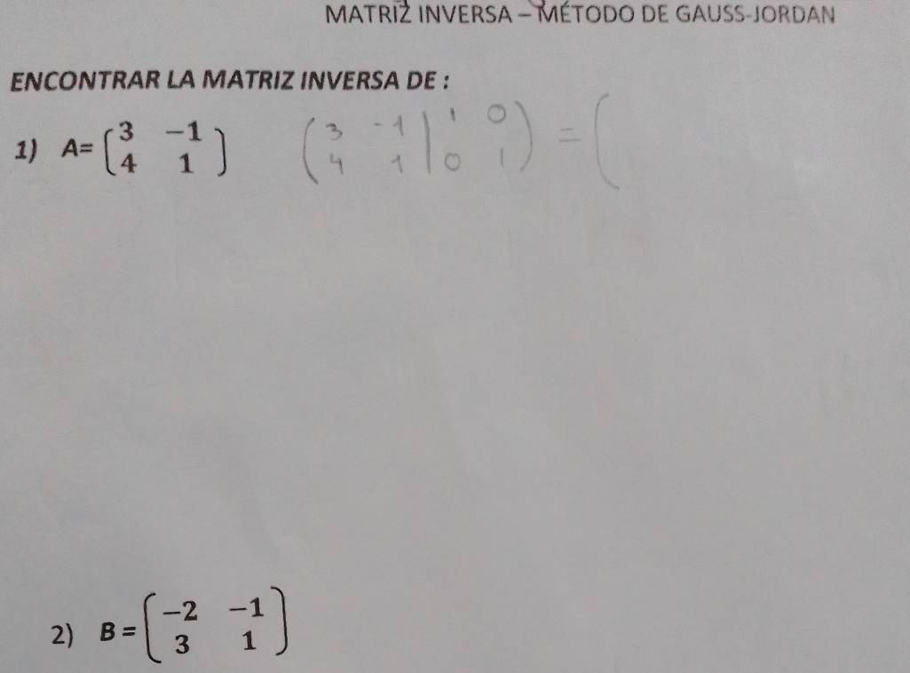 Resuelto:MATRIŽ INVERSA — MÉTODO DE GAUSS-JORDAN ENCONTRAR LA MATRIZ ...