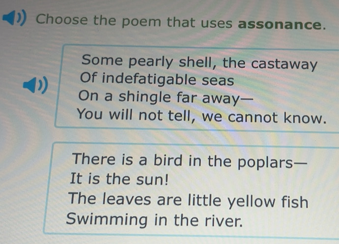 Solved: Choose the poem that uses assonance. Some pearly shell, the ...