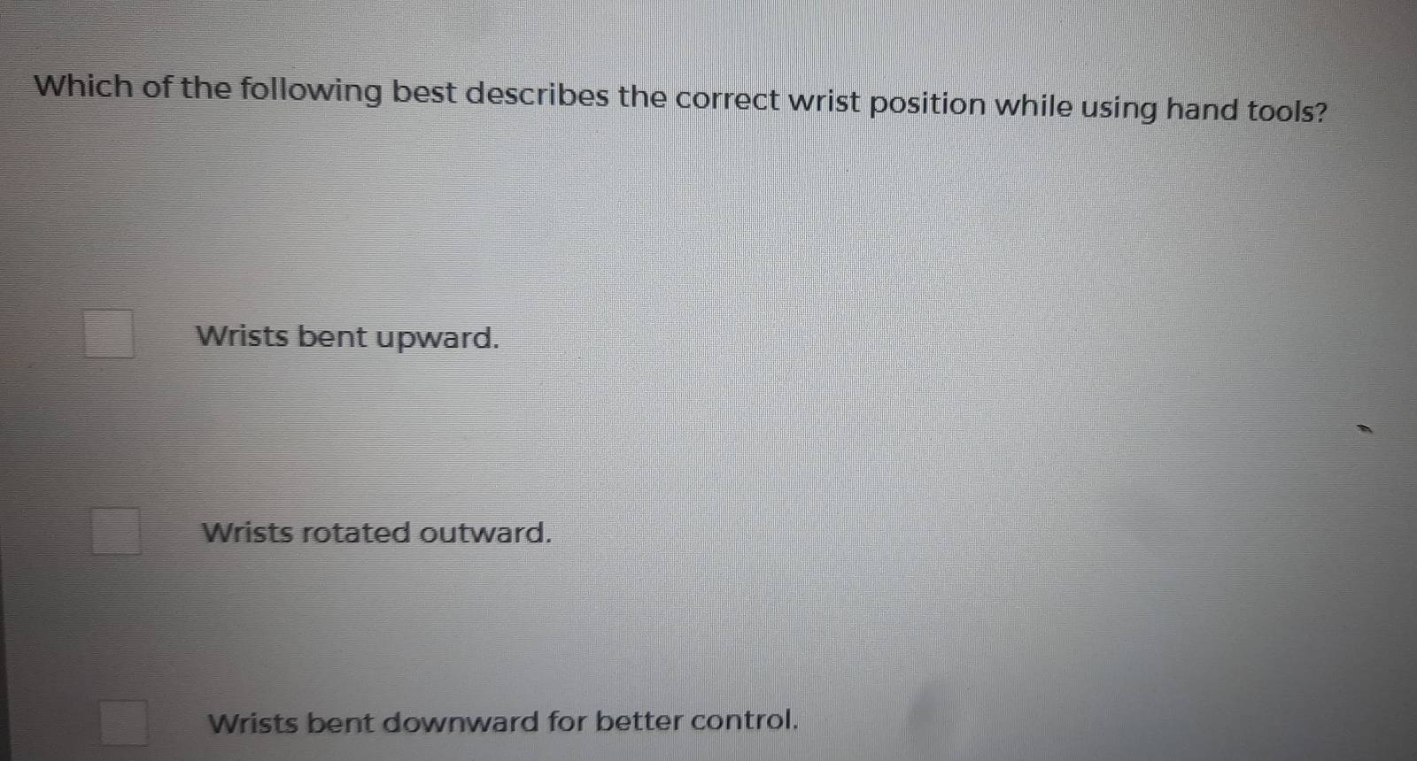 Solved: Which of the following best describes the correct wrist ...