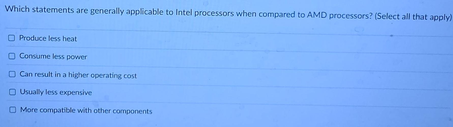 Solved: Which statements are generally applicable to Intel processors ...