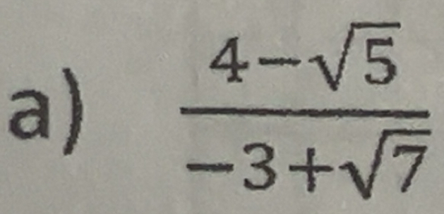 Solved: (4-sqrt(5))/-3+sqrt(7) [Math]