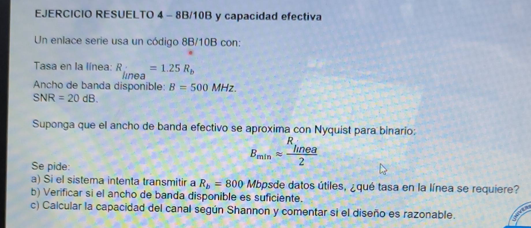 Resuelto:EJERCICIO RESUELTO 4 - 8B/10B y capacidad efectiva Un enlace serie usa un código 8B/10B c