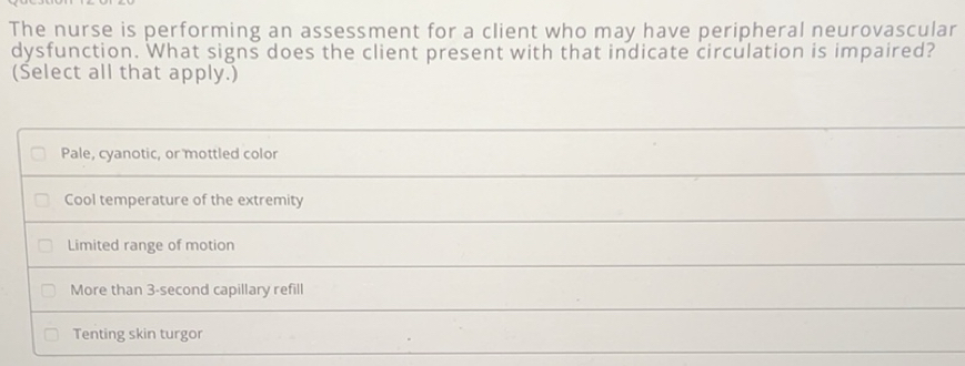 Solved: The nurse is performing an assessment for a client who may have ...