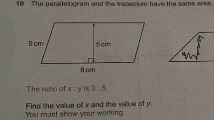 Solved: The parallelogram and the trapezium have the same area. The ...
