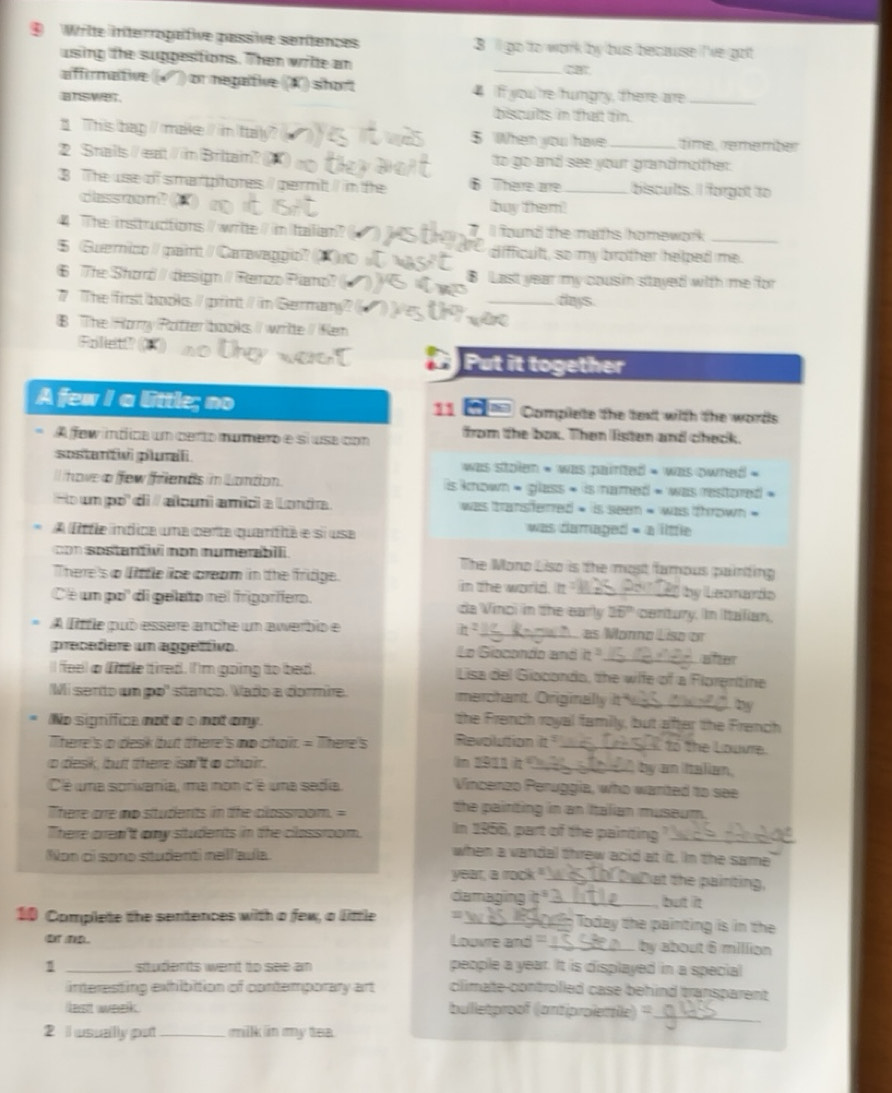 Risolto:④ Wrtte interropafive passive sentences B ll go to work by bus ...