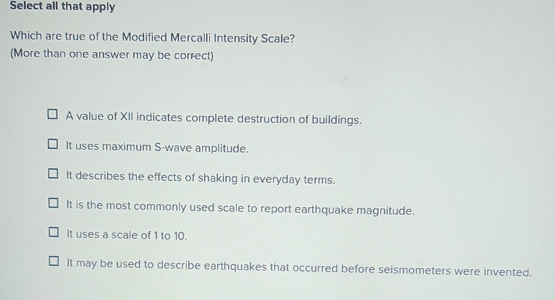 Solved: Select all that apply Which are true of the Modified Mercalli ...