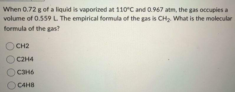Solved: When 0.72 g of a liquid is vaporized at 110°C and 0.967 atm ...