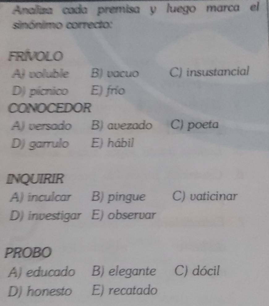 Resuelto:Analiza cada premisa y luego marca el sinónimo correcto ...