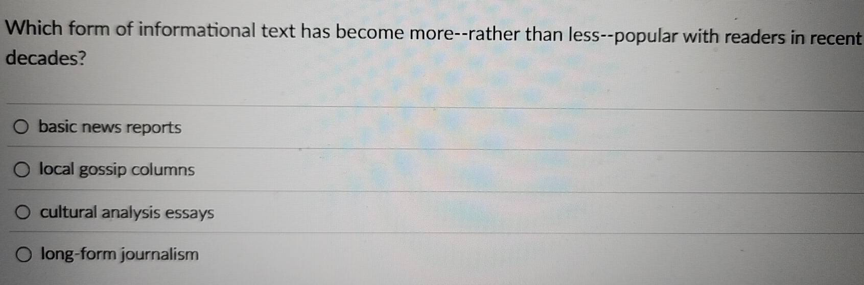 Solved: Which form of informational text has become more--rather than ...
