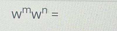 Solved: w^mw^n= [Math]