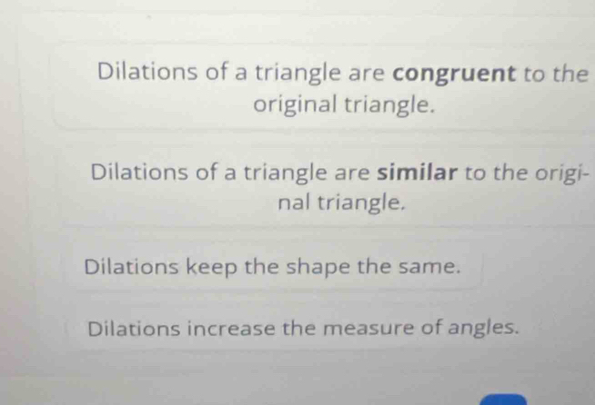 Solved: Dilations of a triangle are congruent to the original triangle ...