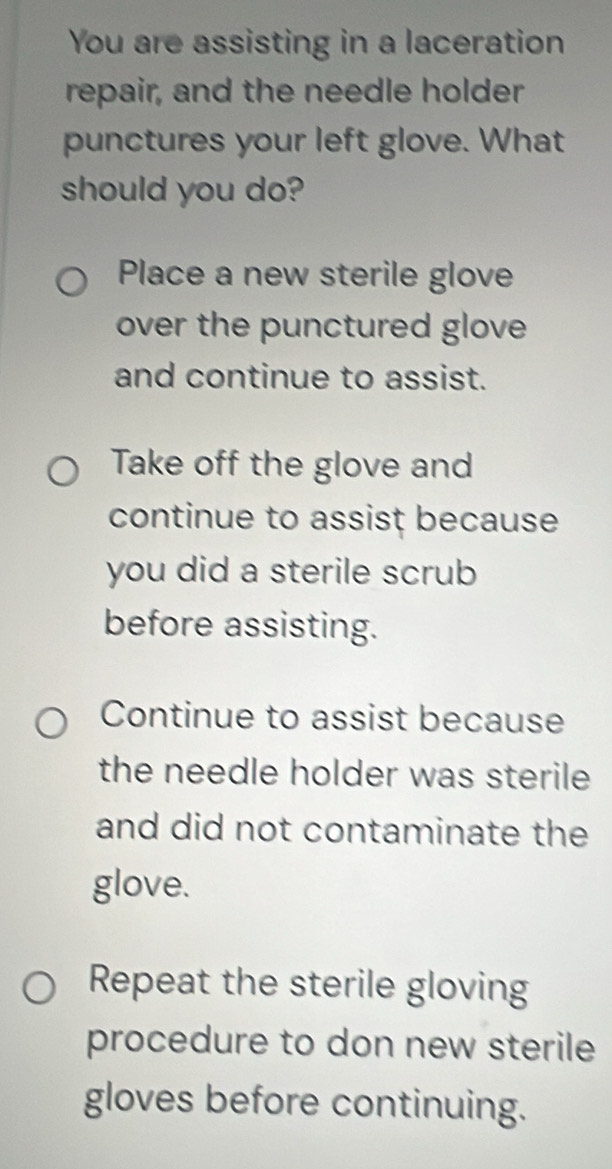 Solved: You are assisting in a laceration repair, and the needle holder ...