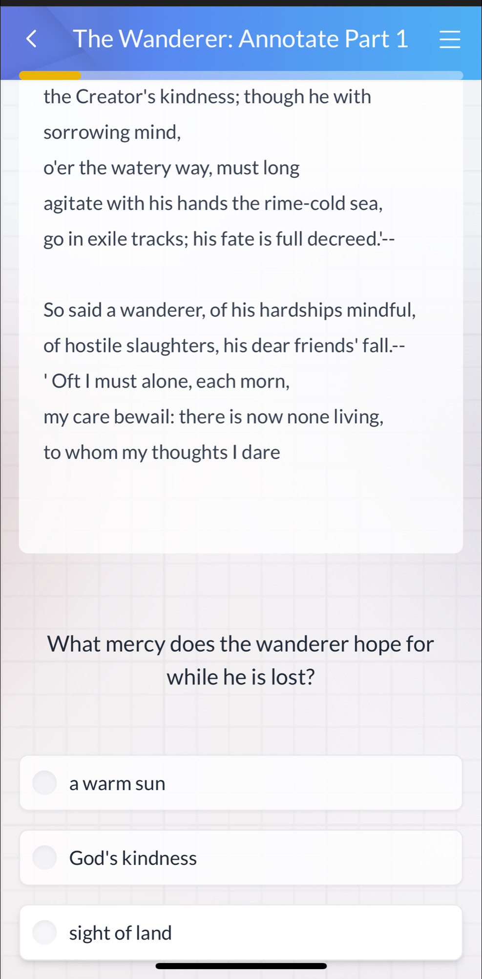 Solved: The Wanderer: Annotate Part 1 the Creator's kindness; though he ...