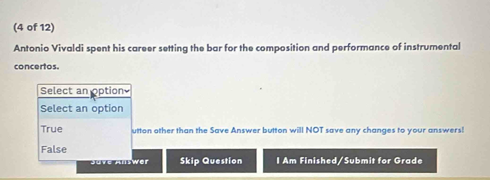 Solved: (4 of 12) Antonio Vivaldi spent his career setting the bar for ...