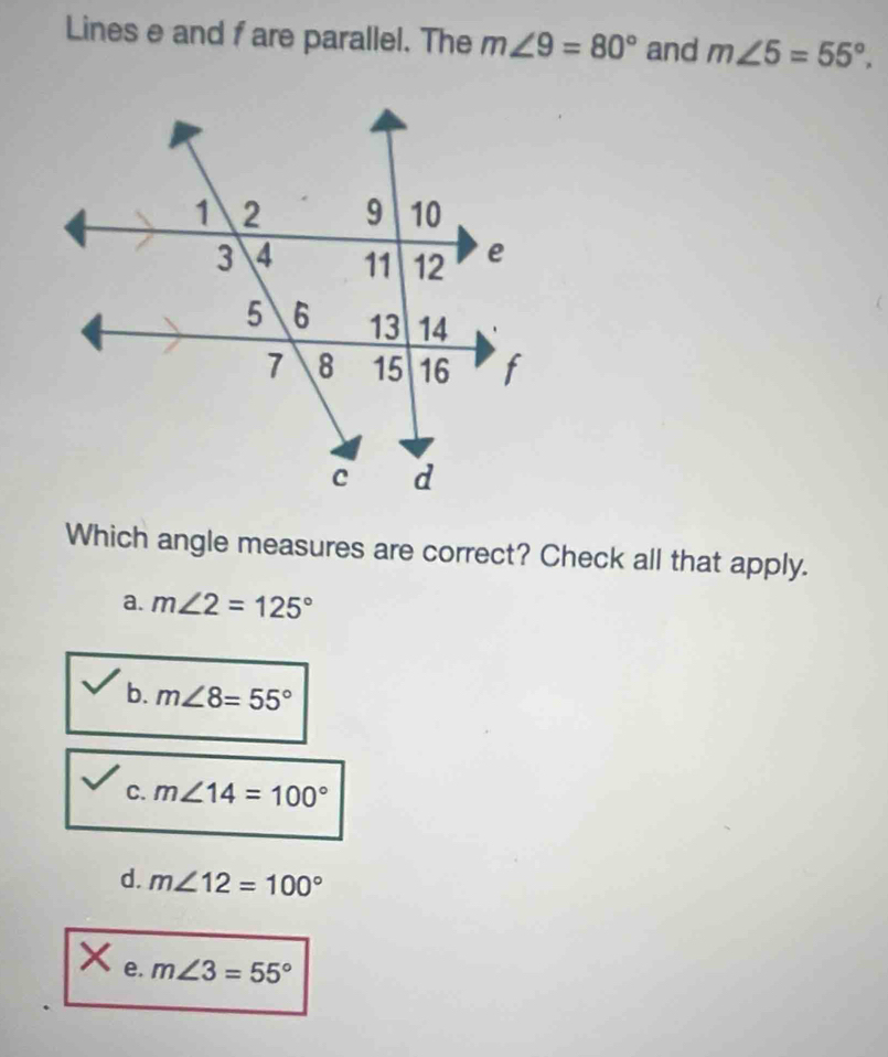 Solved: Lines e and f are parallel. The m∠ 9=80° and m∠ 5=55°. Which angle measures are correct ...