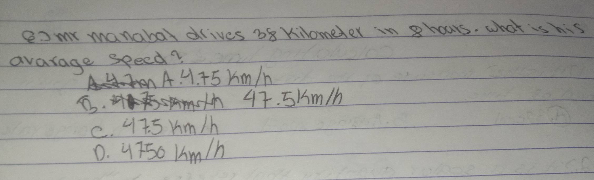 Solved: eomy manabat dlives o8 Klometer in ghours. what is his avarage ...