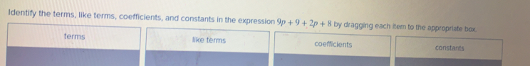 تم الحل:Identify the terms, like terms, coefficients, and constants in ...