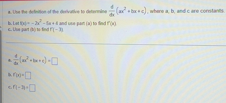 Solved: Use the definition of the derivative to determine d/dx (ax^2+bx ...