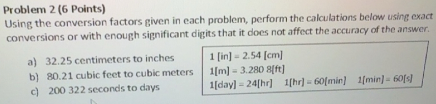 Solved: Problem 2 (6 Points) Using the conversion factors given in each ...