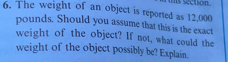 Solved: ums section. 6. The weight of an object is reported as 12,000 ...