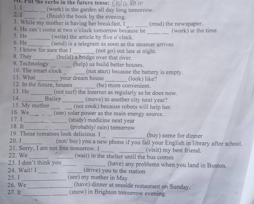 Giải quyết:Put the verbs in the future tense: 1. I __(work) in the ...