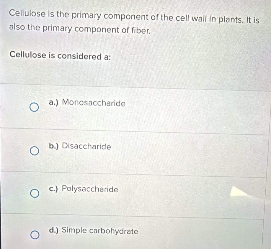 Solved: Cellulose is the primary component of the cell wall in plants ...