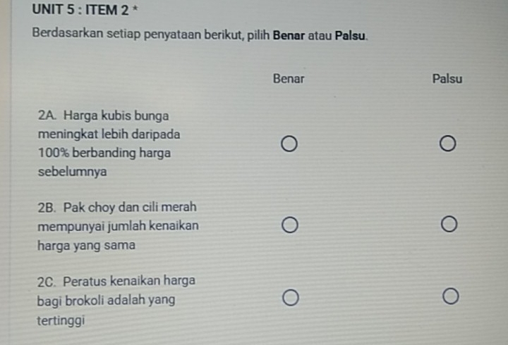 Selesai:ITEM 2 * Berdasarkan setiap penyataan berikut, pilih Benar atau Palsu. Benar Palsu 2A. Har